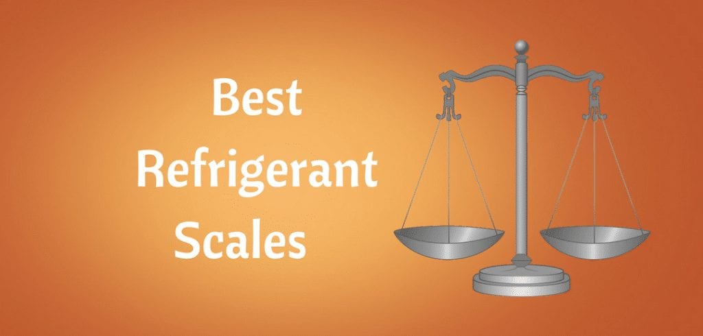 The Best Refrigerant Scales: Rated & Reviewed
